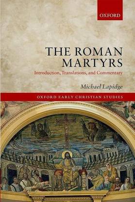 The Roman Martyrs: Buy The Roman Martyrs by Lapidge Michael Professor ...