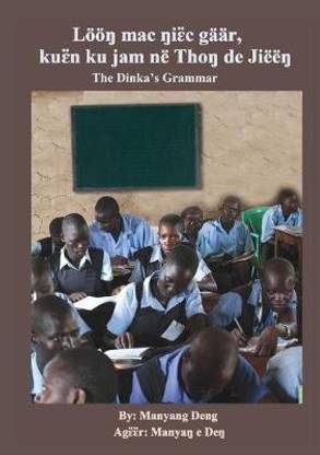 The Dinka's Grammar: Buy The Dinka's Grammar by Deng Manyang at Low ...