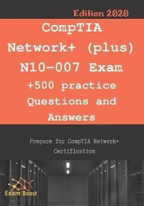 CompTIA Network+ (plus) N10-007 Exam +500 practice Questions and ...