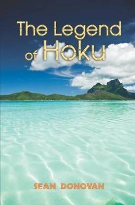 The Legend of Hoku: Buy The Legend of Hoku by Donovan Sean at Low Price ...
