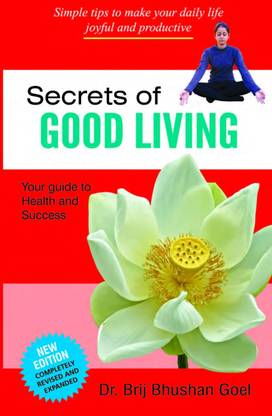 Secrets of Good Living: Buy Secrets of Good Living by Goel Brij Bhushan ...