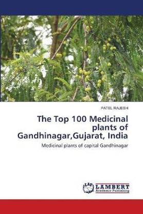 The Top 100 Medicinal plants of Gandhinagar, Gujarat, India: Buy The ...