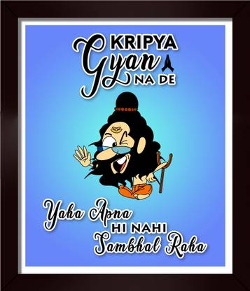 Kripya Gyan Na De Yaha Apna Hi Nahi Sambhal Raha Framed Poster Acrylic ...