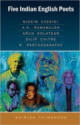 Five Indian English Poets Nissim Ezekiel, A.K. Ramanujan, Arun Kolatkar ...