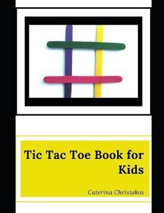 Tic Tac Toe Book for Kids: Buy Tic Tac Toe Book for Kids by Christakos ...