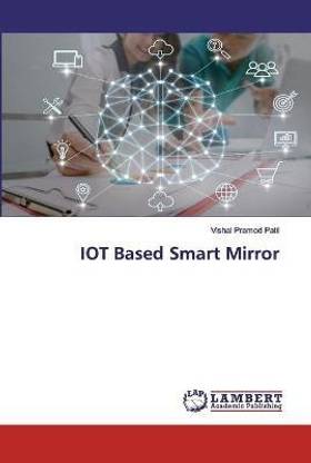IOT Based Smart Mirror: Buy IOT Based Smart Mirror by Patil Vishal Pramod at Low Price in India ...