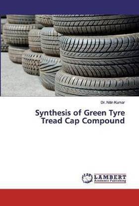 Synthesis of Green Tyre Tread Cap Compound: Buy Synthesis of Green Tyre ...