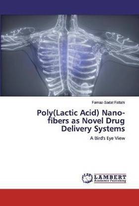 Poly(Lactic Acid) Nano-fibers as Novel Drug Delivery Systems: Buy Poly ...