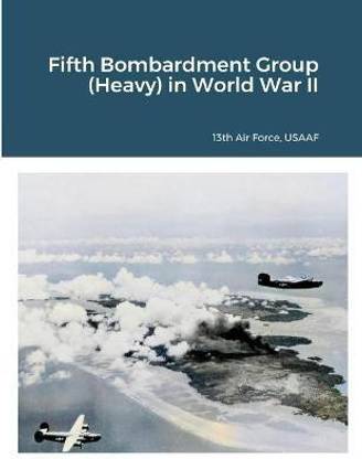 Fifth Bombardment Group (Heavy) in World War II: Buy Fifth Bombardment ...