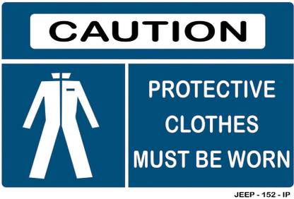 JEEPL CAUTION PROTECTIVE CLOTHES MUST BE WORN SIGNAGE, ACP WITH VINYL ...
