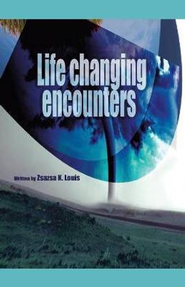 Life-Changing Encounters: Buy Life-Changing Encounters by Louis Zsazsa ...