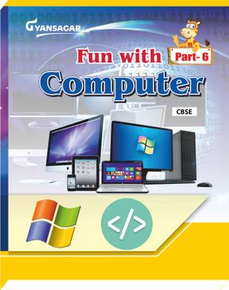 Fun with Computer Textbook For Class-6 (CBSE): Buy Fun with Computer ...