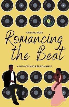 Romancing the Beat: Buy Romancing the Beat by Rose Abiegail at Low ...