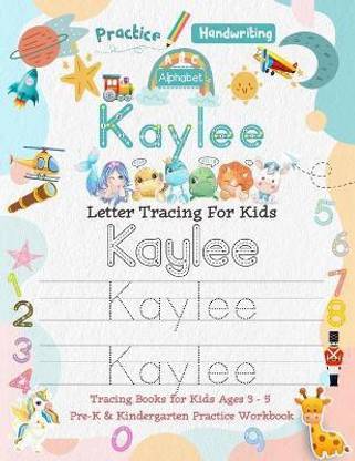 Kaylee Letter Tracing for Kids: Buy Kaylee Letter Tracing for Kids by ...