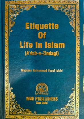 Etiquette Of Life In Islam: Buy Etiquette Of Life In Islam by Maulana ...