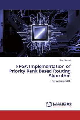 FPGA Implementation of Priority Rank Based Routing Algorithm: Buy FPGA Implementation of ...