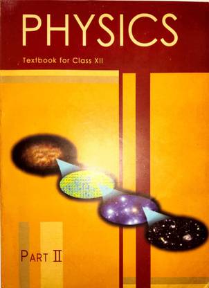 Physics Textbook For Class 12th Part-2 (Hardcopy Book, NCERT): Buy Physics Textbook For Class ...