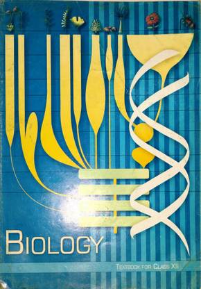 BIOLOGY TEXTBOOK FOR CLASS 12th: Buy BIOLOGY TEXTBOOK FOR CLASS 12th by ...