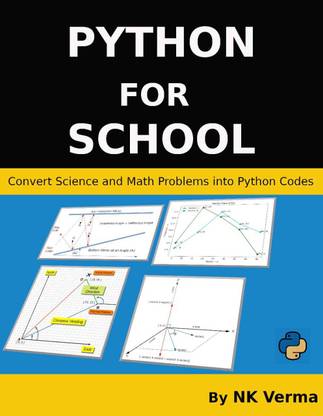 PYTHON FOR SCHOOL: Buy PYTHON FOR SCHOOL by N K VERMA at Low Price in ...