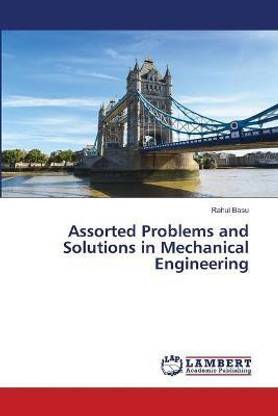 Assorted Problems and Solutions in Mechanical Engineering: Buy Assorted ...