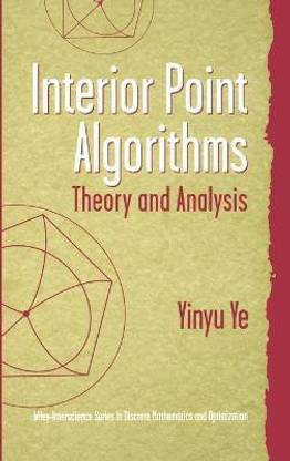 Interior Point Algorithms - Theory and Analysis: Buy Interior Point ...