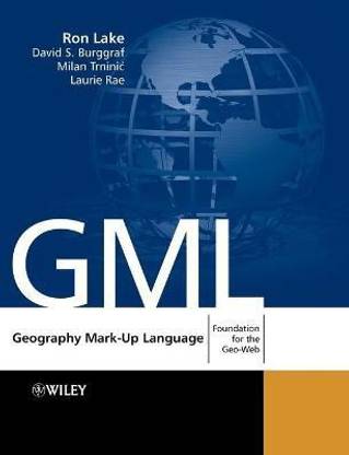 Geography Mark-Up Language (GML) - Foundation for the Geo-Web: Buy Geography Mark-Up Language ...