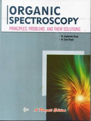 Organic Spectroscopy: Buy Organic Spectroscopy by Jagdamba Singh, Jaya ...