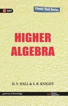 Higher Algebra: Buy Higher Algebra by H.S.Hall & S.R.Knight at Low ...
