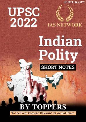 IAS NETWORK Indian Polity Toppers Short Notes UPSC 2022: Buy IAS ...