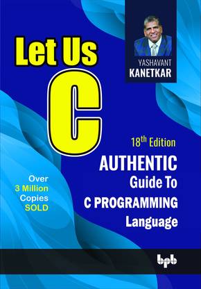 Let Us C : Authentic Guide To C Programming Language (18th Edition ...