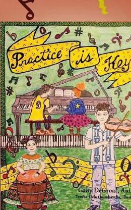 Practice Is Key!: Buy Practice Is Key! by Degroat Gaby at Low Price in ...