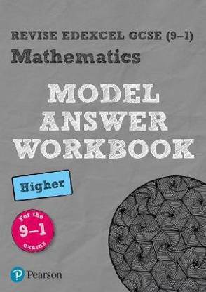 Pearson REVISE Edexcel GCSE Edexcel Maths Higher Model Answers Workbook ...