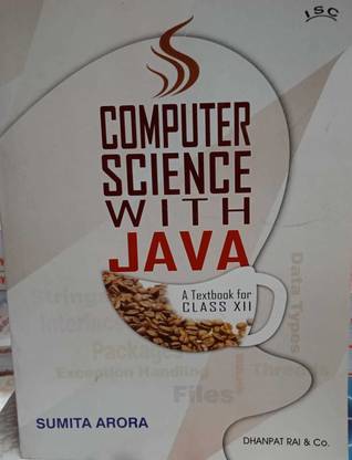 A Textbook Of Computer Science With Java For Class-12 By Sumita Arora ...