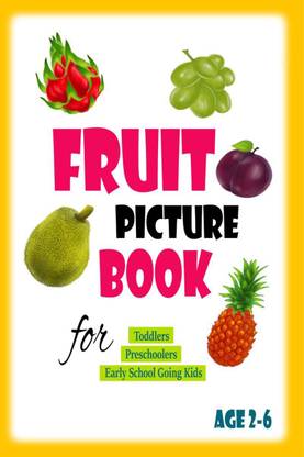 FRUIT PICTURE BOOK for Toddlers Preschoolers Early School Going Kids ...