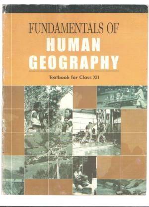 Ncert Fundamentals Of Human Geography Textbook In Geography For Class ...