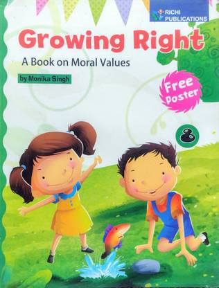 Growing Right, A Book of Moral Values, for Class 8: Buy Growing Right ...