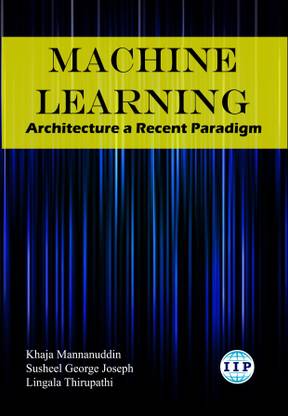 Machine Learning Architecture a Recent Paradigm: Buy Machine Learning ...