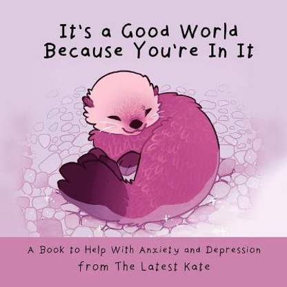 It's a Good World Because You're in It: Buy It's a Good World Because ...