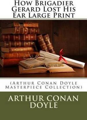 How Brigadier Gerard Lost His Ear Large Print: Buy How Brigadier Gerard ...