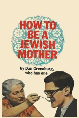 How to be a Jewish Mother: Buy How to be a Jewish Mother by Greenburg ...