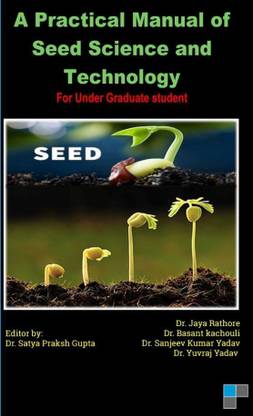 A Practical Manual of Seed Science and Technology For Under Graduate ...