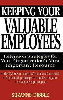 Keeping your Valuable Employees - Retention Strategies for your ...