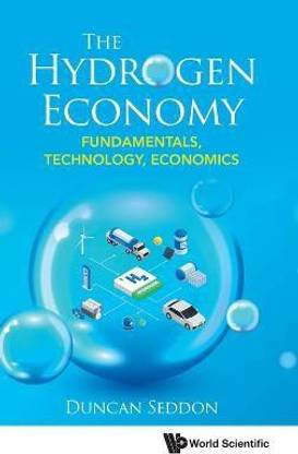 Hydrogen Economy, The: Fundamentals, Technology, Economics: Buy ...