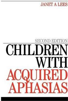 Children with Acquired Aphasia 2e: Buy Children with Acquired Aphasia ...