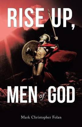 Rise Up, Men of God: Buy Rise Up, Men of God by Folan Mark Christopher ...
