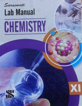 SARASWATI LAB MANUAL CHEMISTRY CLASS-XI: Buy SARASWATI LAB MANUAL ...