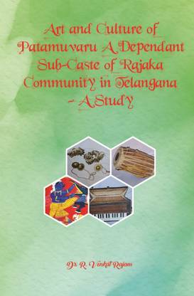 Art And Culture Of Patamuvaru A Dependant Sub-Caste Of Rajaka Community ...