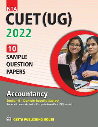CUET (UG) 2022 10 SAMPLE QUESTION PAPERS FOR ACCOUNTANCY (Section II ...
