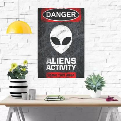DANGER!! ALIENS ACTIVITY, LEAVE THE ARE Frameless Wall Poster For ...