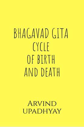 BHAGAVAD GITA cycle of birth and death: Buy BHAGAVAD GITA cycle of ...